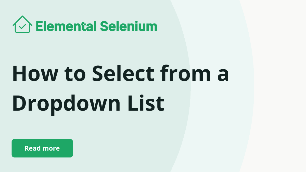 How to Select from a Dropdown List | Elemental Selenium How to Select from a Dropdown List | Elemental Selenium